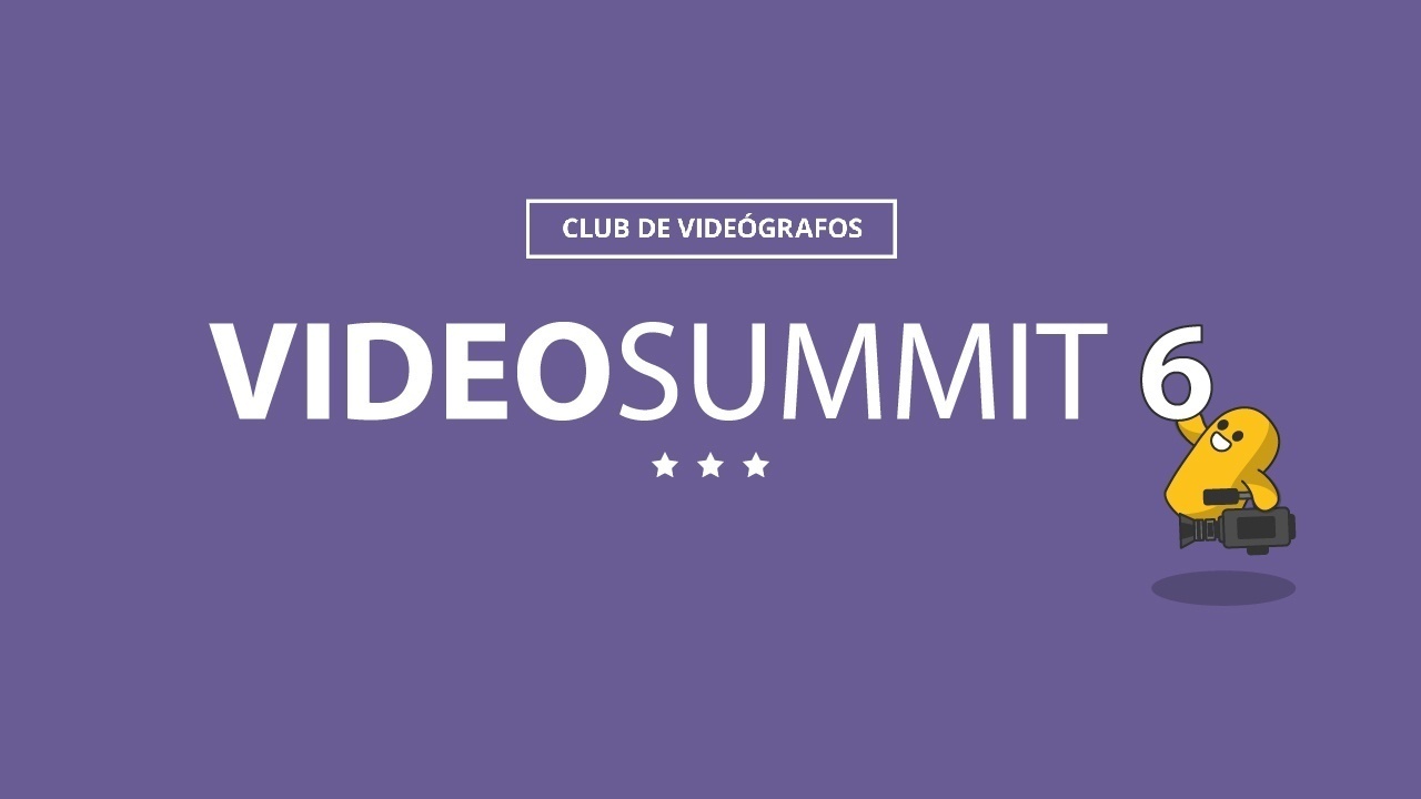 Todo listo para “VideoSUMMIT6” el mayor congreso de videógrafos del año